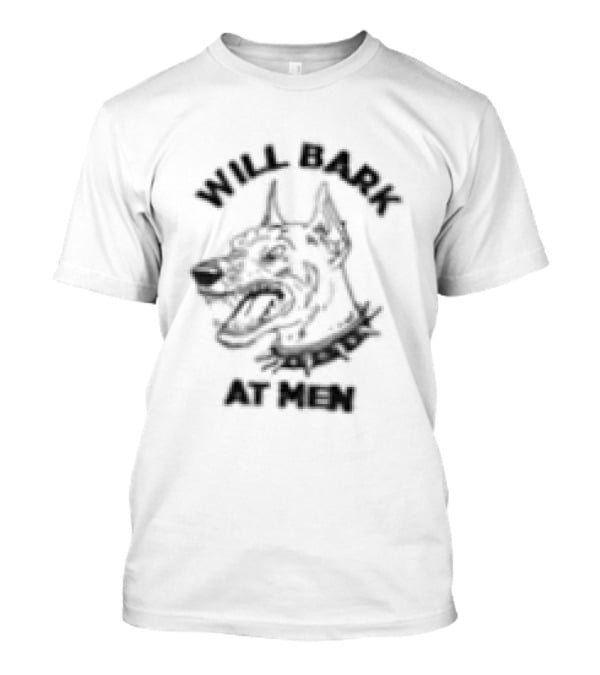 Will Bark At Men Doberman Dog Funny Pet Lover T-Shirt