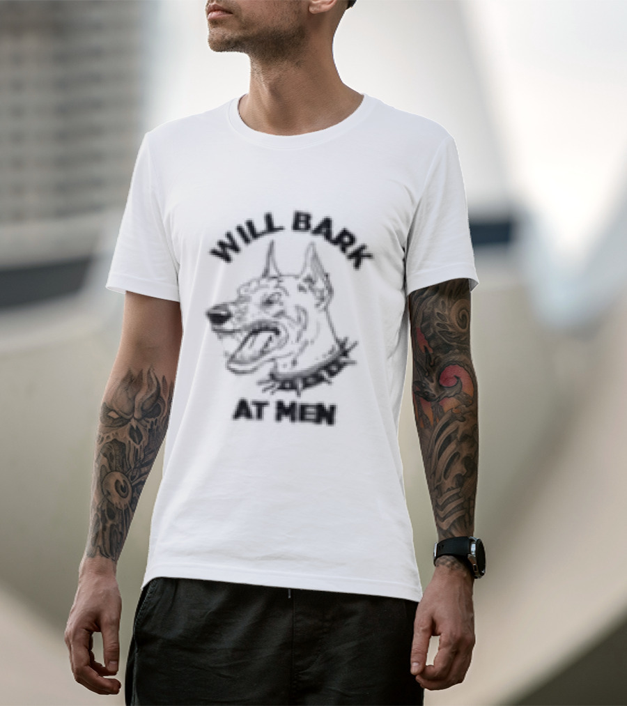Will Bark At Men Doberman Dog Funny Pet Lover T-Shirt