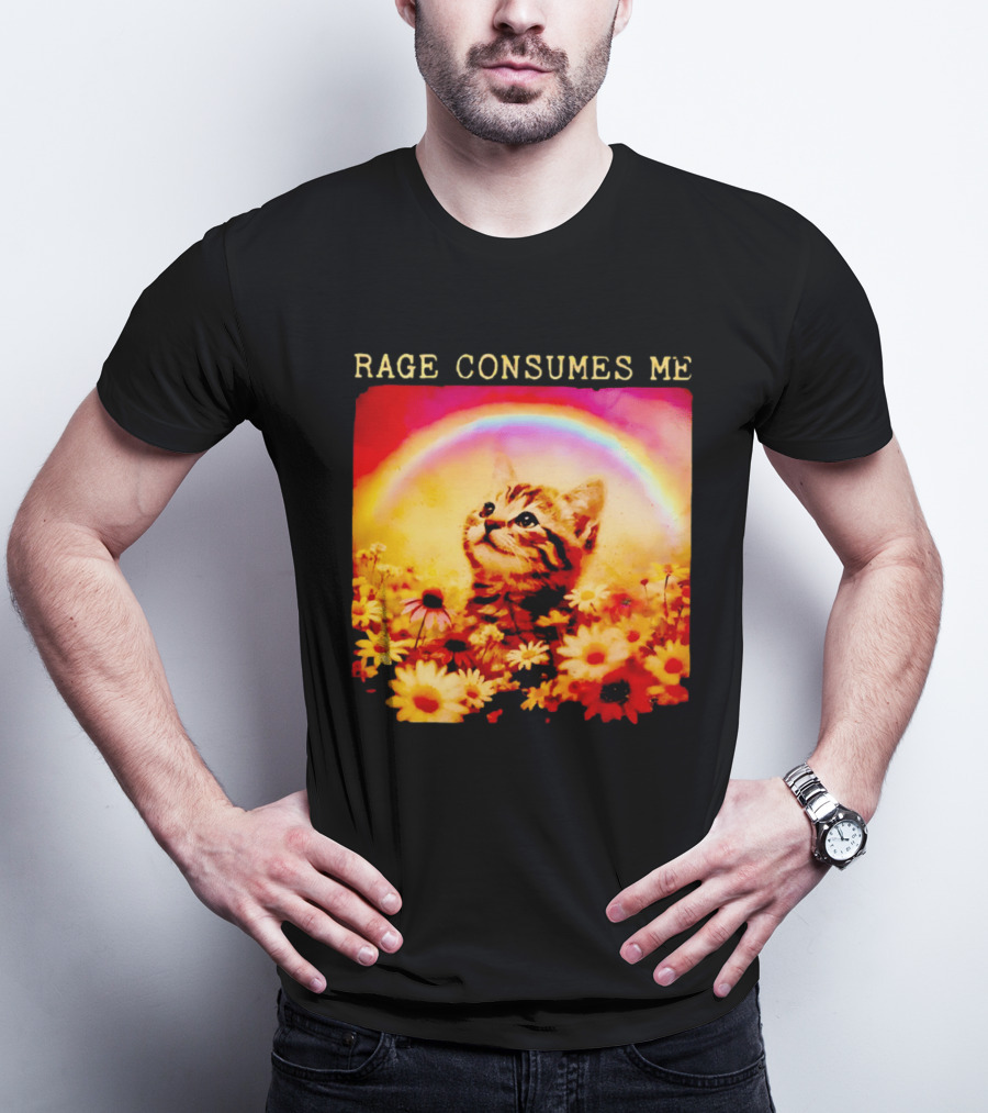 Rage Consumes Me Kitten In Flowers With Rainbow And Daisies T-Shirt