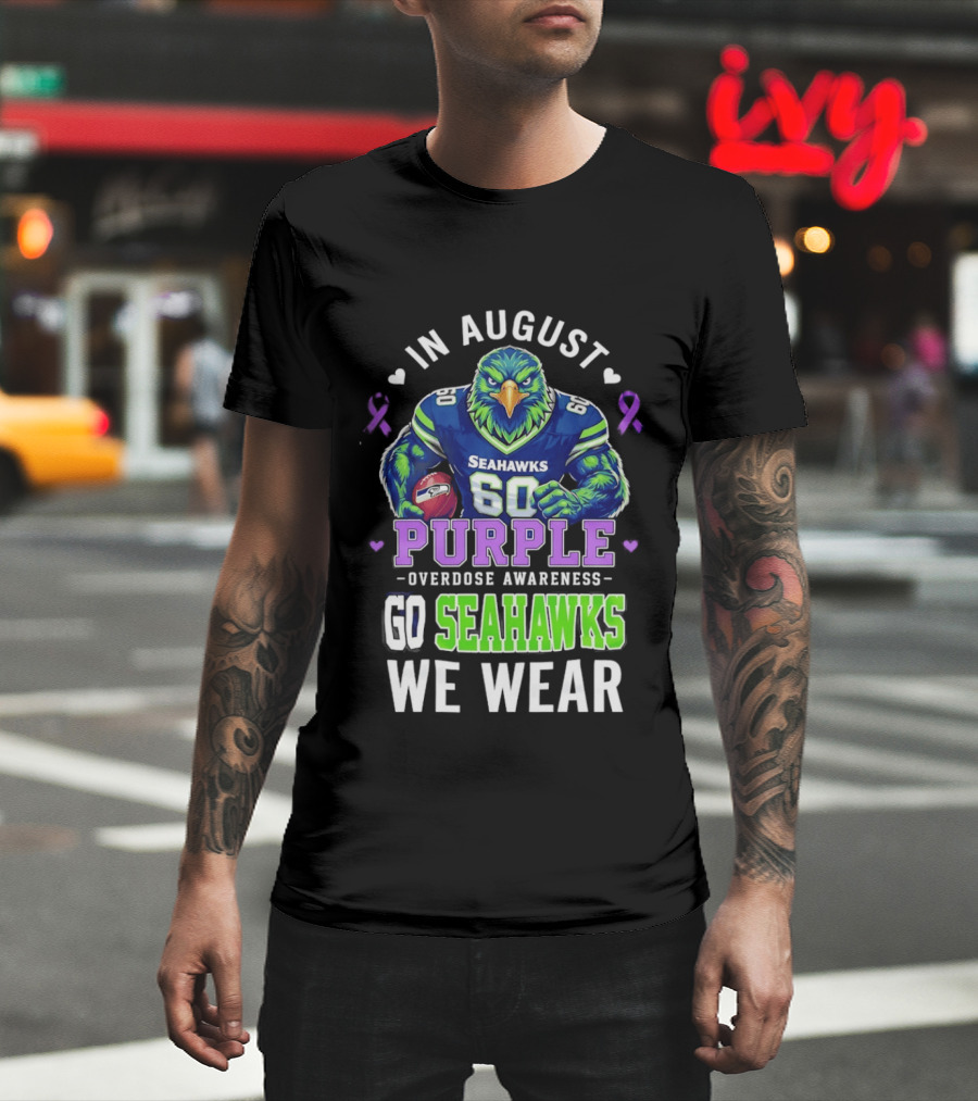 Seattle Seahawks Overdose Awareness In August We Wear Purple Go Seahawks T-Shirt