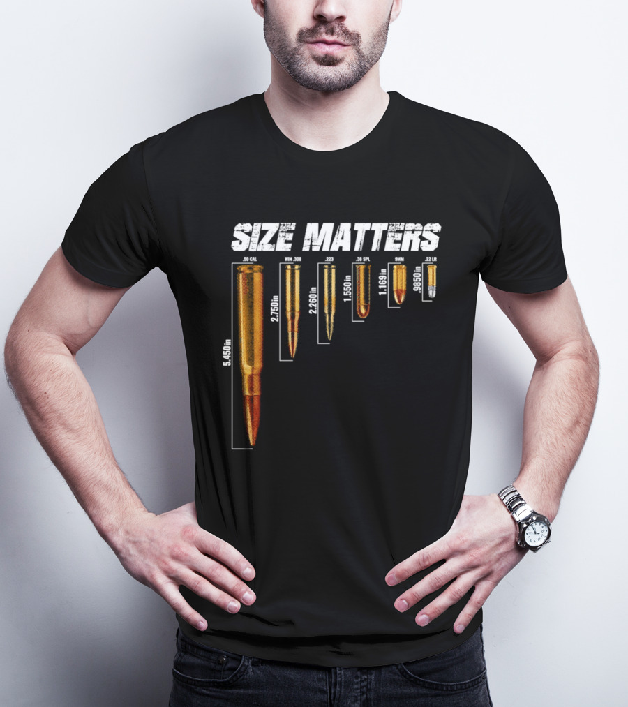 Size Matters 50 Caliber 7.62mm 5.56mm 0.40 0.22 Ammo Comparison Chart T-Shirt