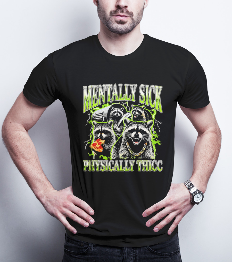 Mentally Sick Physically Thicc Raccoon Pizza And Trash Can Chain T-Shirt
