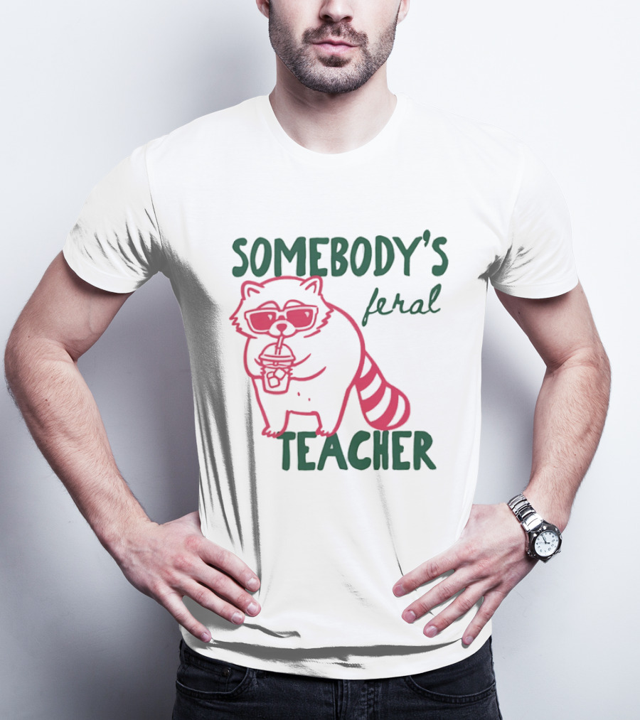Somebody's Feral Teacher Raccoon Coffee Glasses T-Shirt