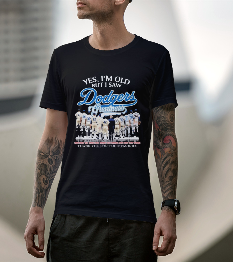Yes I'm Old But I Saw Dodgers Greatness Thank You For The Memories Signatures T-Shirt