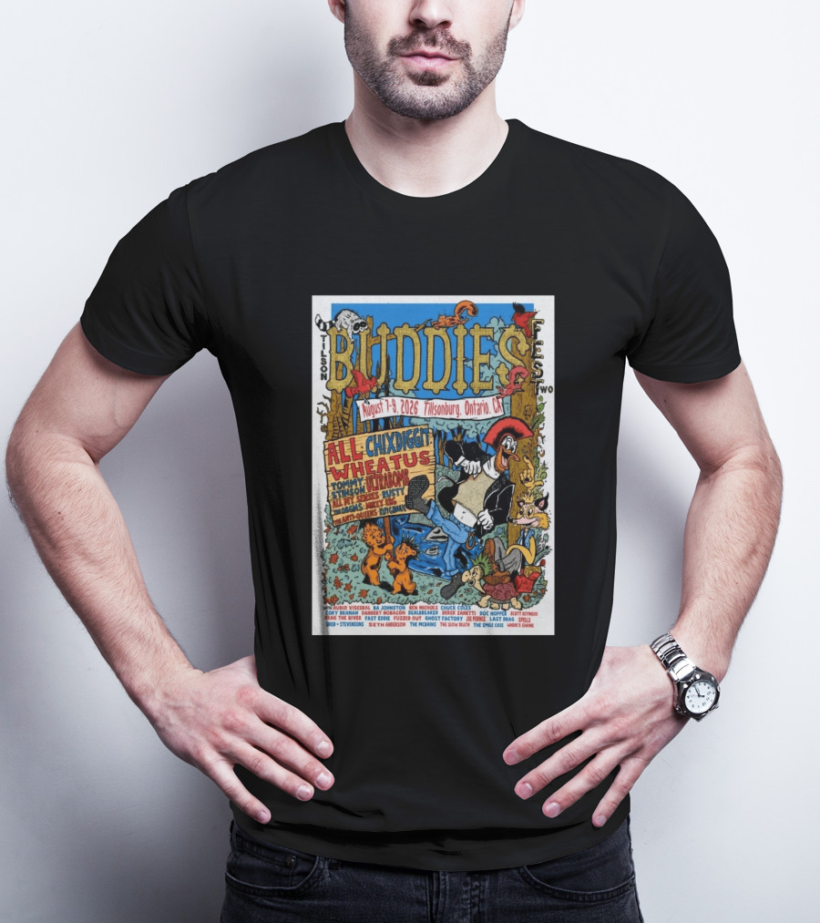 Buddies Fest Tillsonburg Ontario August 7 9 2026 Featuring All Chixdiggit Wheatus Tommy Stinson Ultrabomb And More T-Shirt