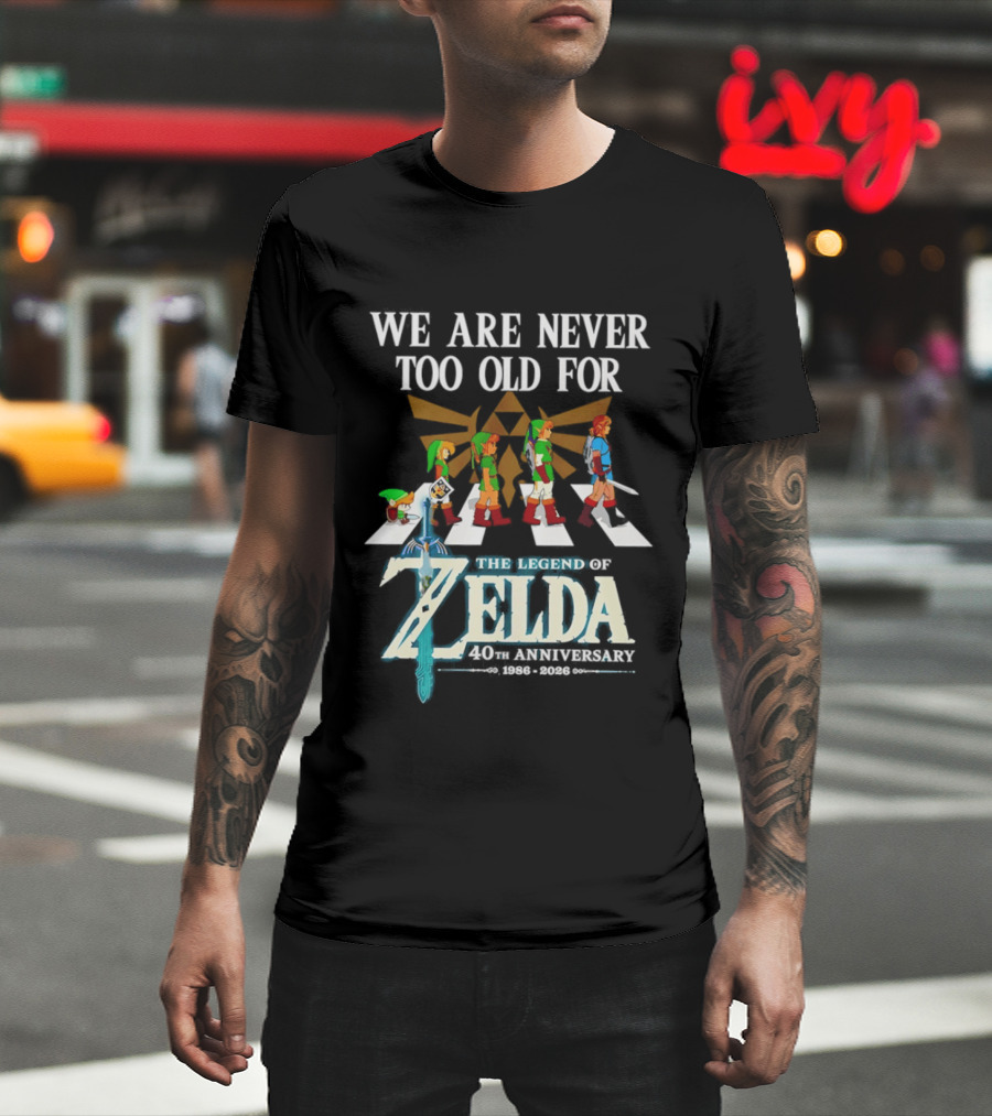 We Are Never Too Old For The Legend Of Zelda Abbey Road 40th Anniversary T-Shirt
