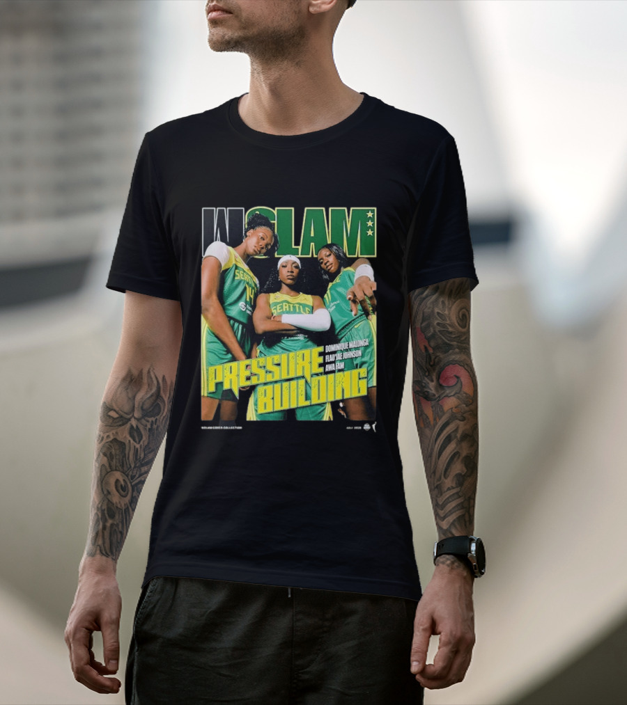 WSLAM Dominique Malonga Flau'jae Johnson Awa Fam Seattle Storm Pressure Building T-Shirt
