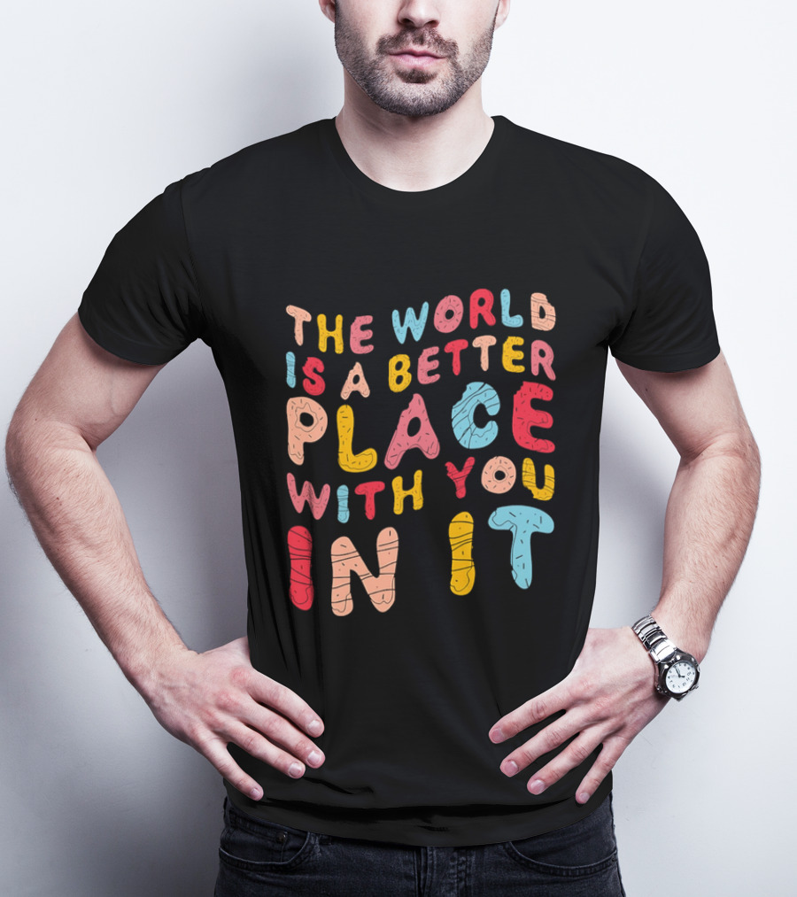 The World Is A Better Place With You In It Colorful Donut Lettering T-Shirt