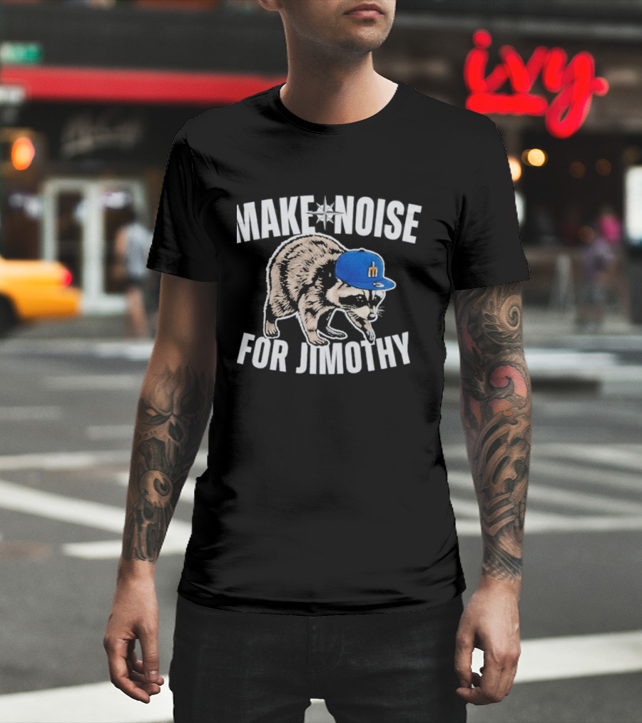 Seattle Mariners Make Noise For Jimothy Baseball Cap Raccoon T-Shirt