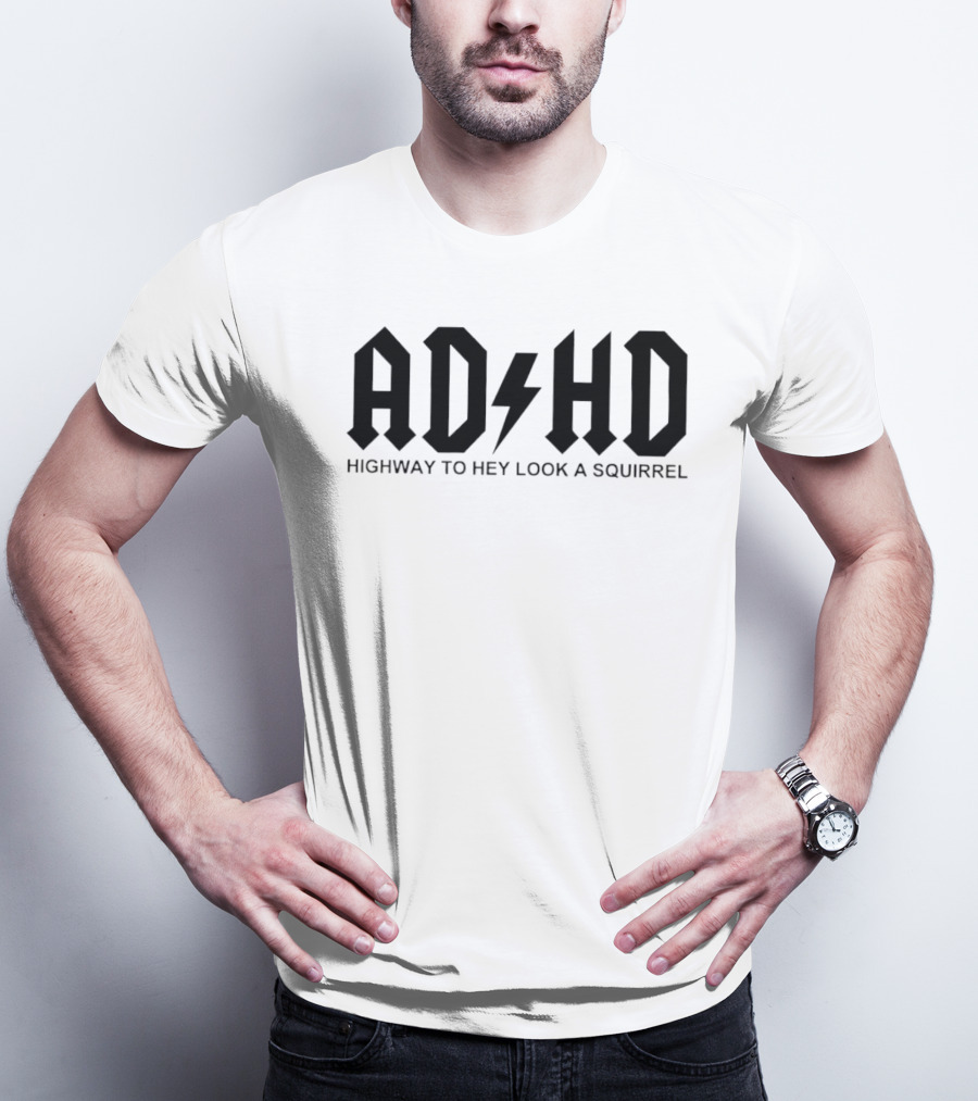 ADHD Highway To Hey Look A Squirrel Lettering Style With Bolt T-Shirt