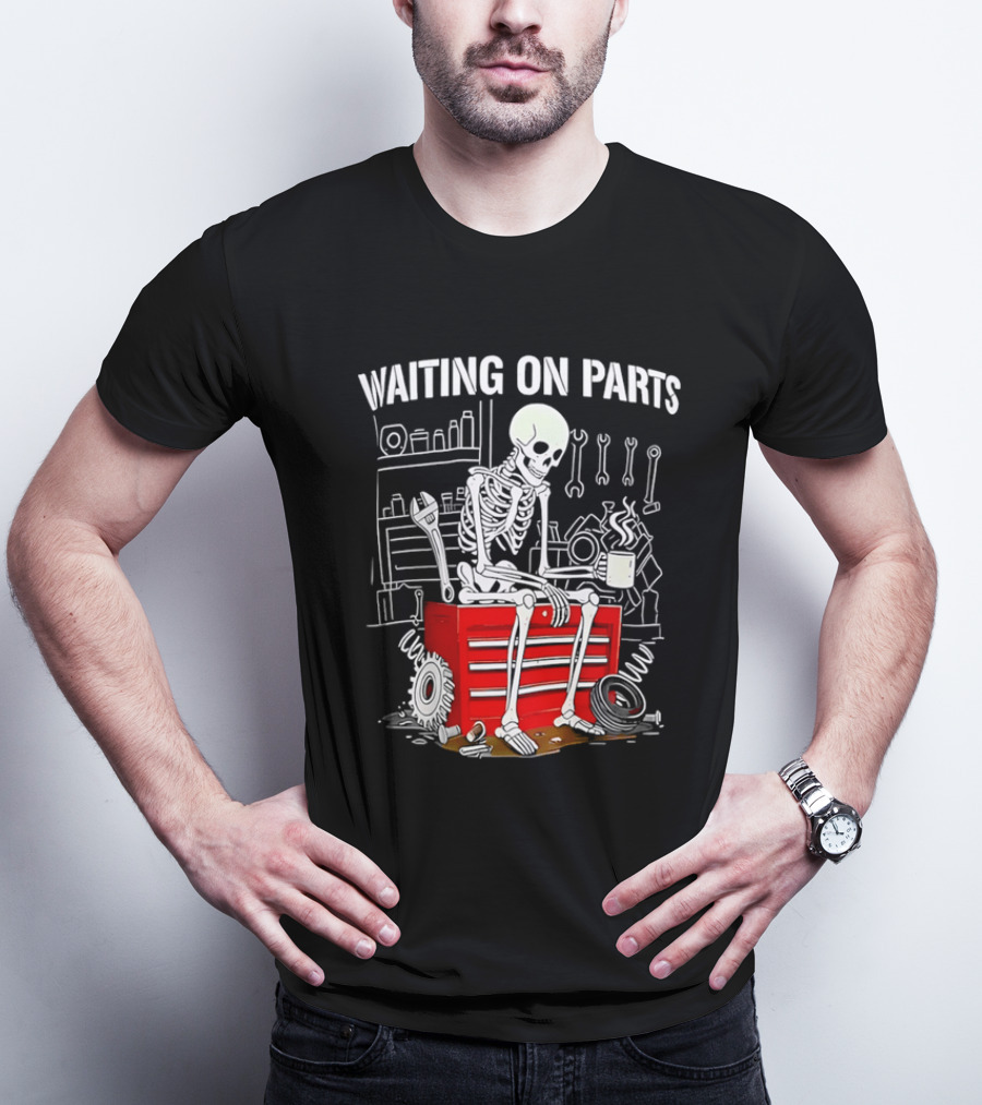 Waiting On Parts Skeleton Toolbox Garage Tools T-Shirt