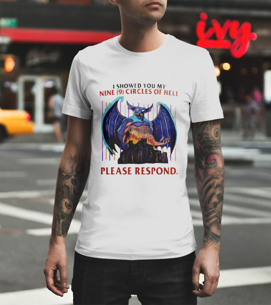 I Showed You My Nine Circles Of Hell Please Respond Demon Wings Monster T-Shirt