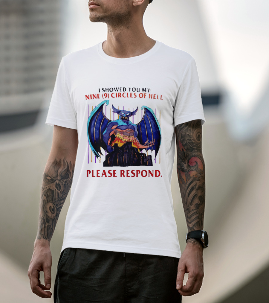 I Showed You My Nine Circles Of Hell Please Respond Demon Wings Monster T-Shirt