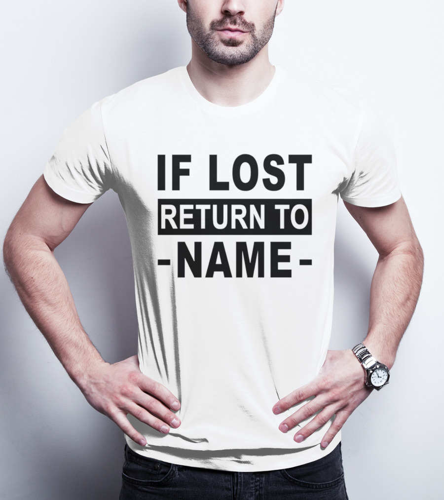 Personalised If Lost Return To Name Custom T-Shirt