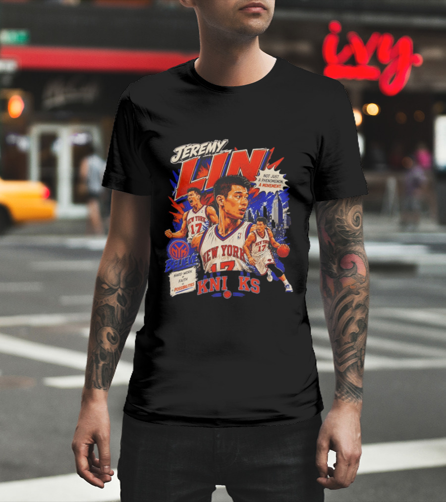 Jeremy Lin New York Knicks Linsanity Believe Hard Work Faith Possibilities Phenomenon Movement T-Shirt
