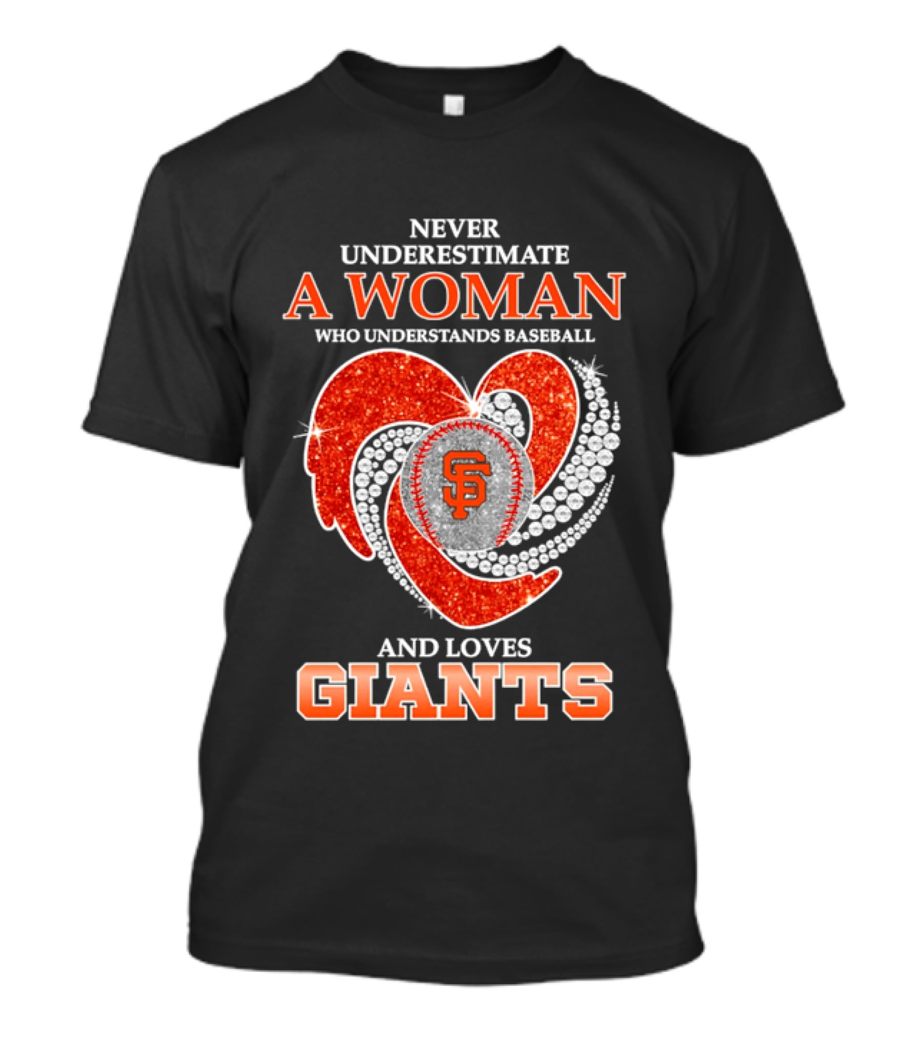 Never Underestimate A Woman Who Understands Baseball And Loves San Francisco Giants T-Shirt