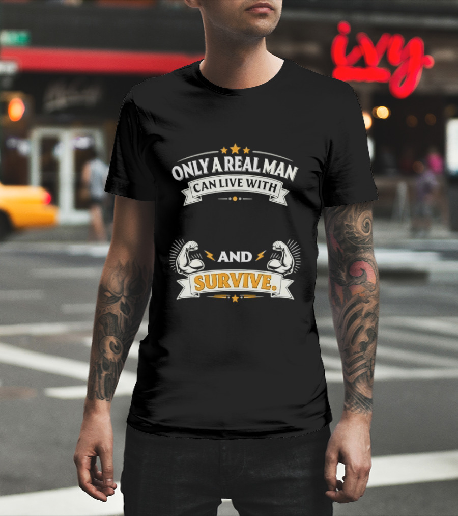 Only A Real Man Can Live With And Survive Boxing Gloves And Stars T-Shirt