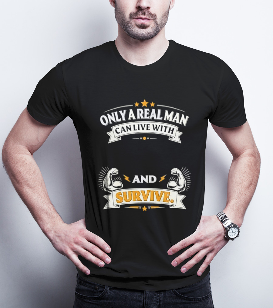 Only A Real Man Can Live With And Survive Boxing Gloves And Stars T-Shirt