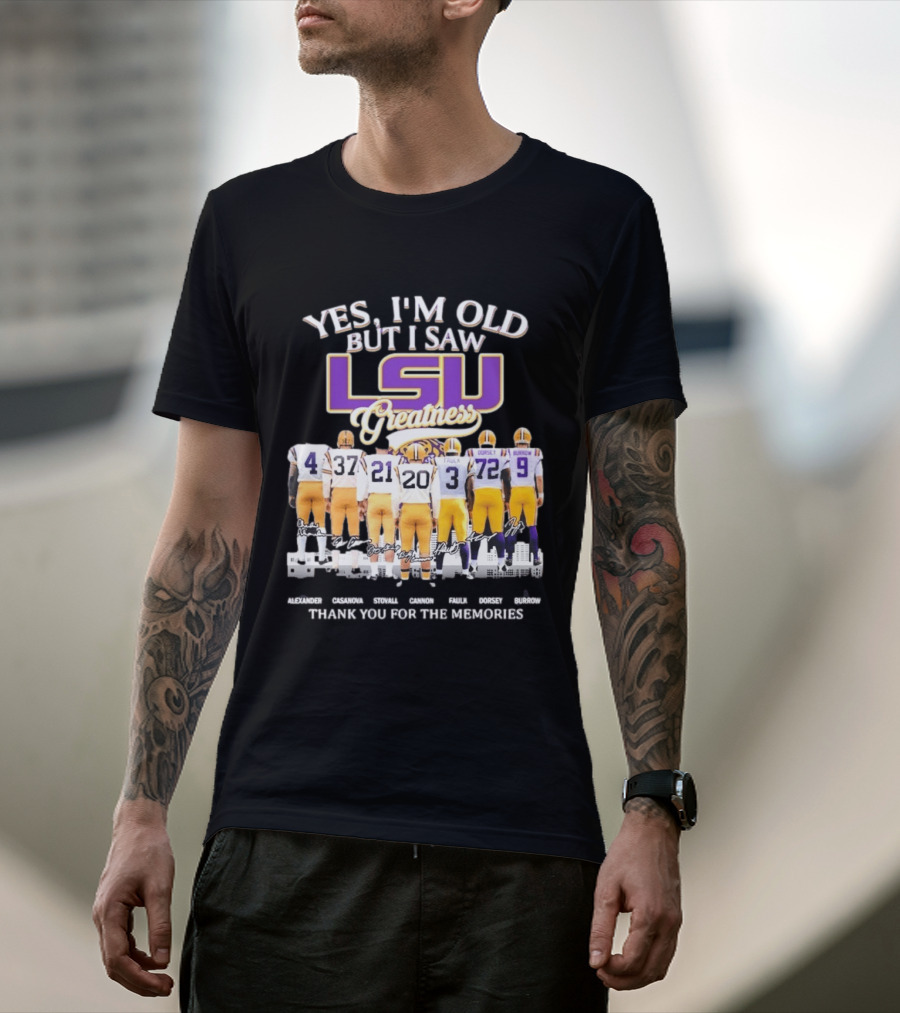 Yes I'm Old But I Saw LSU Greatness Legends Thank You For The Memories T-Shirt