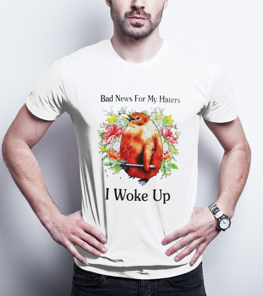 Bad News For My Haters Penguin With Mace I Woke Up Flowers T-Shirt