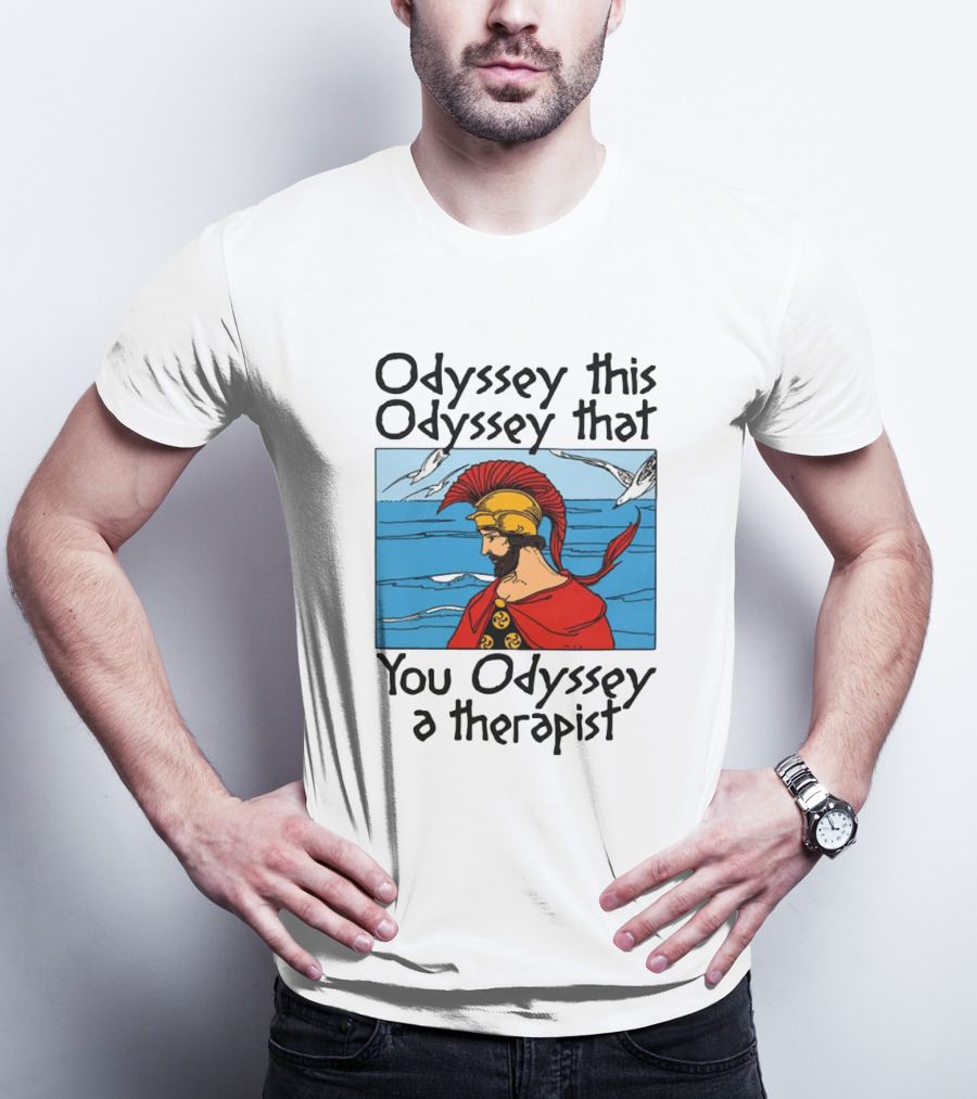 Odyssey This Odyssey That You Odyssey A Therapist Vintage Greek Warrior And Sea Scene T-Shirt