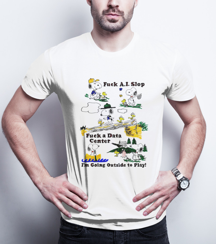 Snoopy Woodstock Fuck AI Slop Data Center I'm Going Outside To Play T-Shirt