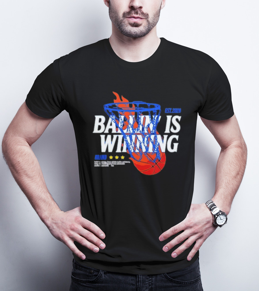Brand Ballin Is Winning Basketball Hoop Flaming Net Est 2020 T-Shirt