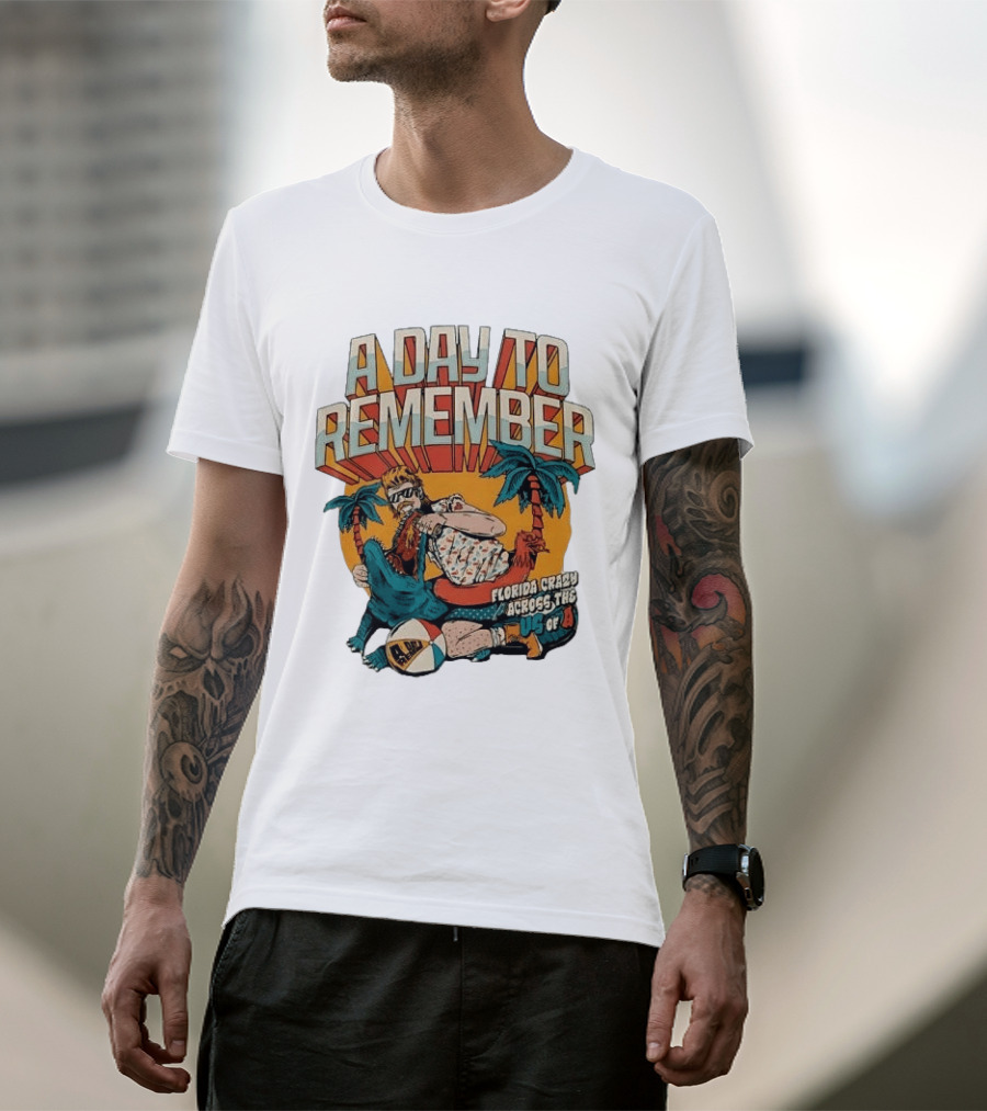 A Day To Remember Mullet Man Gator Florida Crazy Across The US Of A T-Shirt