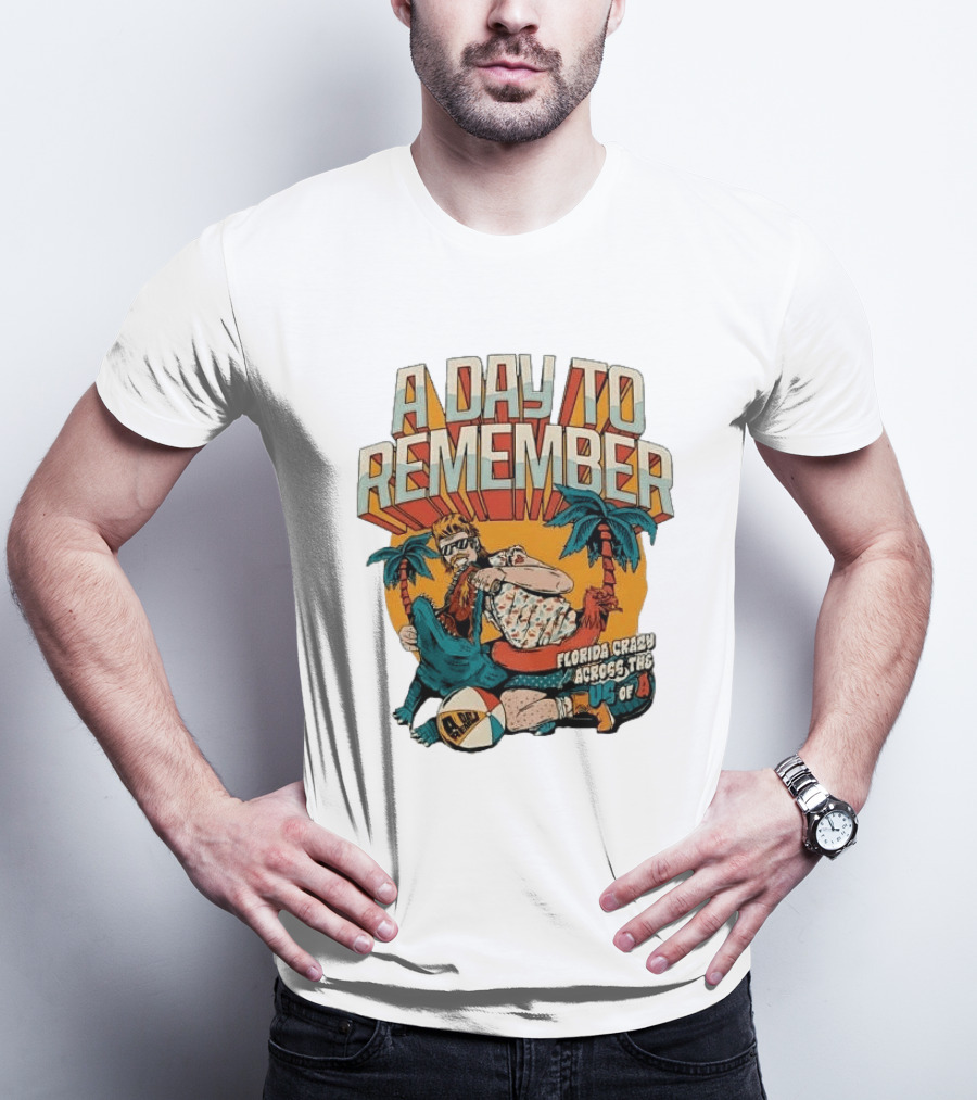 A Day To Remember Mullet Man Gator Florida Crazy Across The US Of A T-Shirt