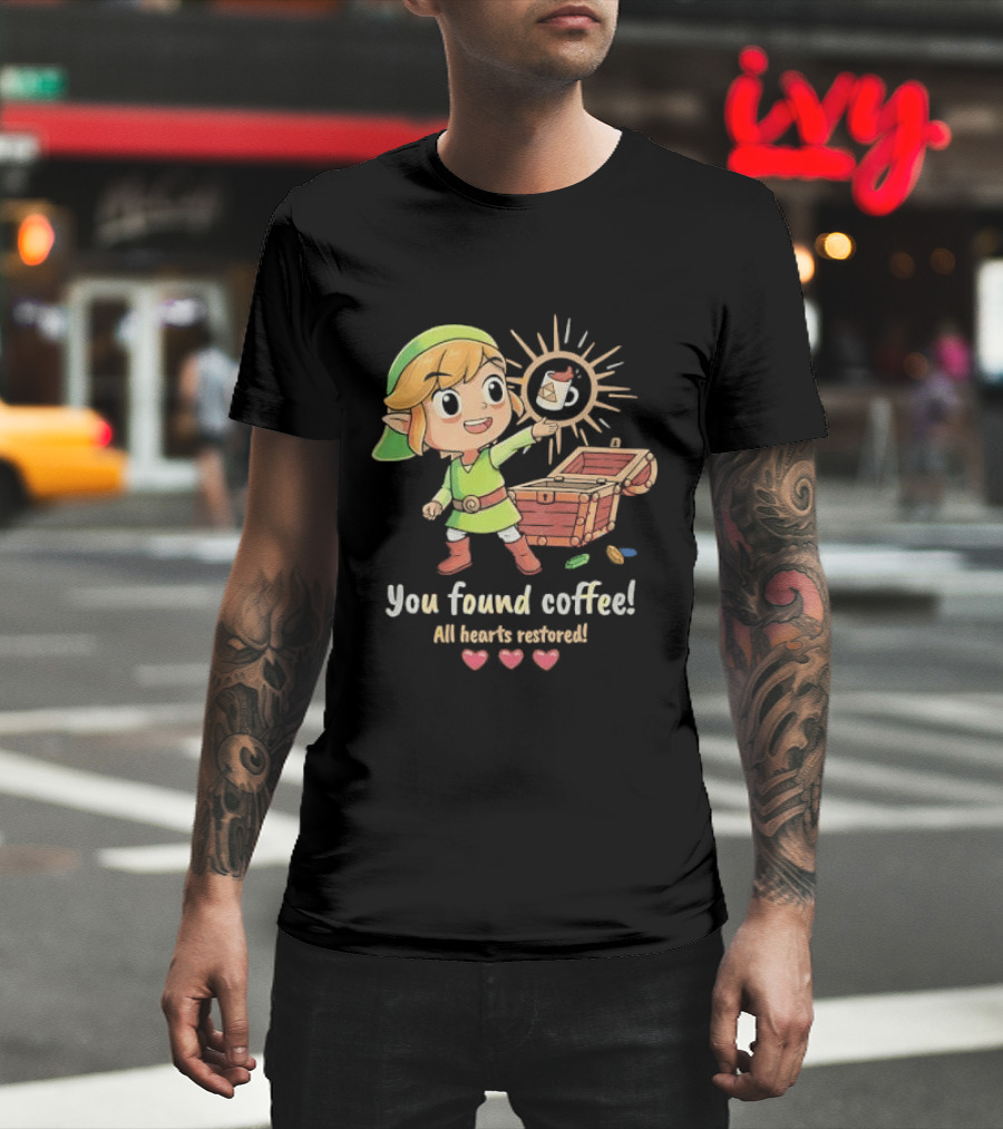 Zelda Gamer You Found Coffee All Hearts Restored Fantasy Adventure Cup Legend T-Shirt