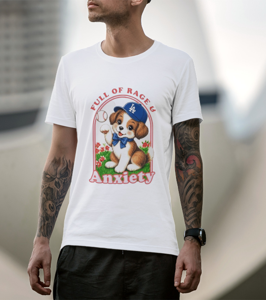 Full Of Rage & Anxiety LA Dodgers Puppy Baseball T-Shirt