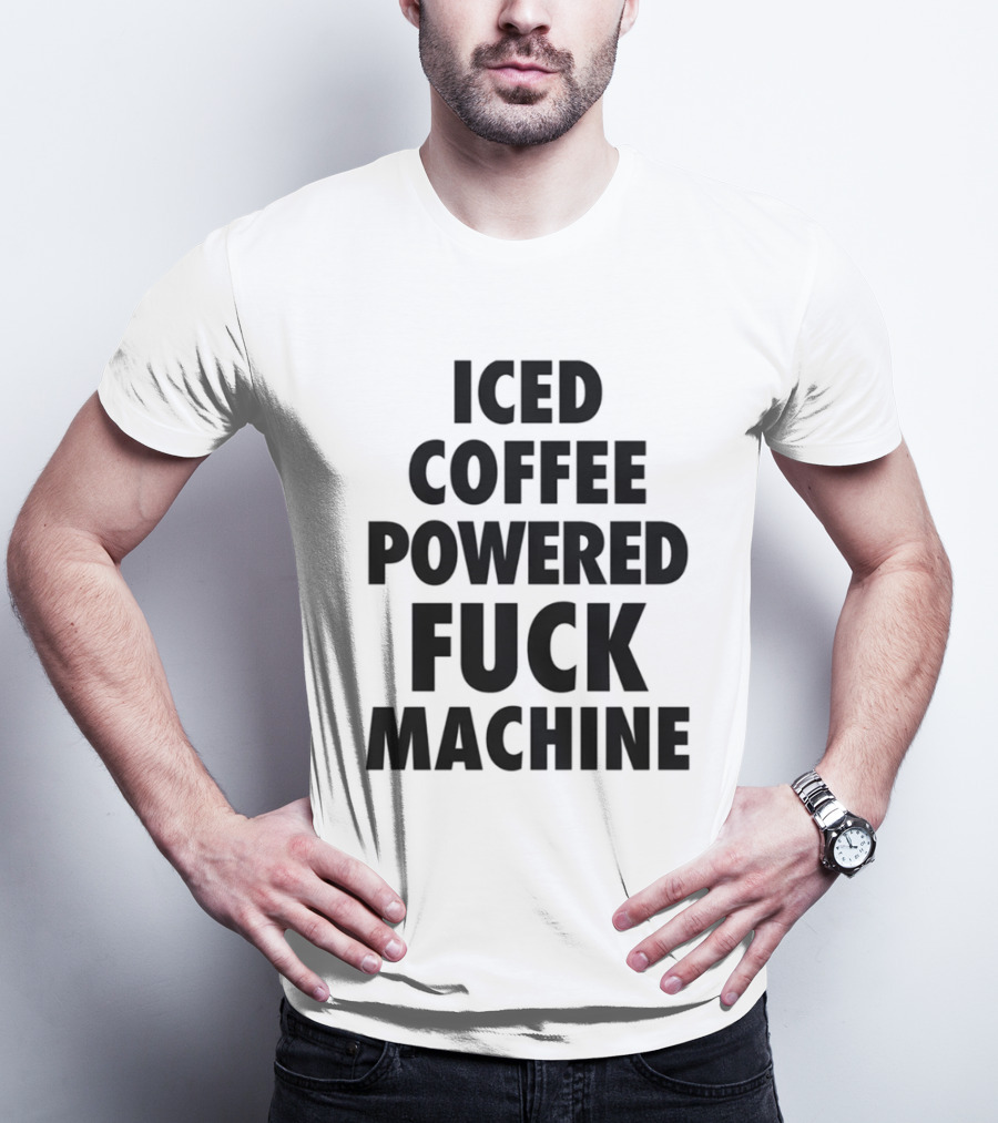 Iced Coffee Powered Bold Statement Machine T-Shirt