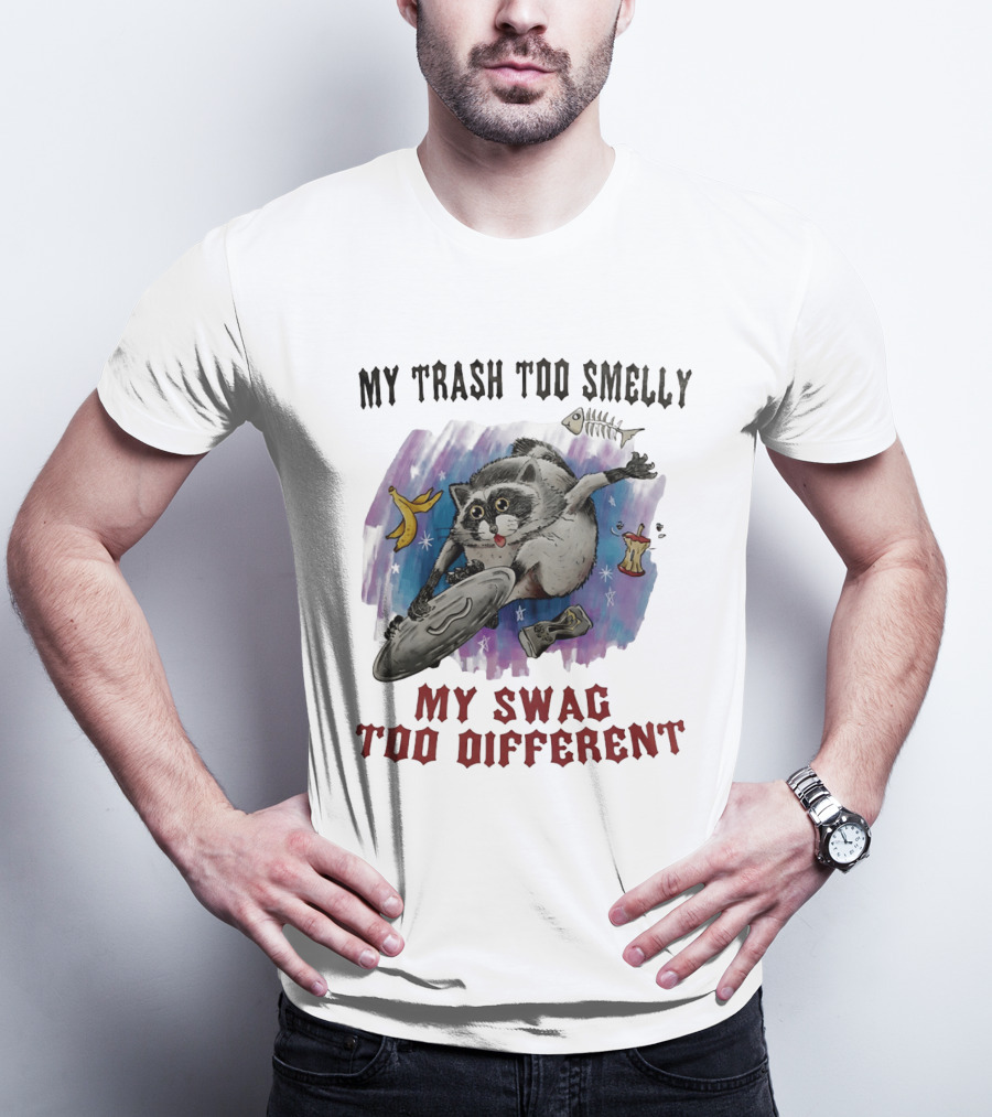 My Trash Too Smelly My Swag Too Different Raccoon Humor Jimothy T-Shirt