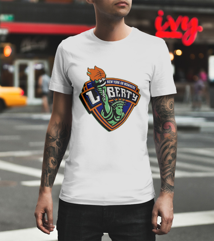 New York Or Nowhere Liberty NY Knicks Basketball Statue Of Liberty T-Shirt