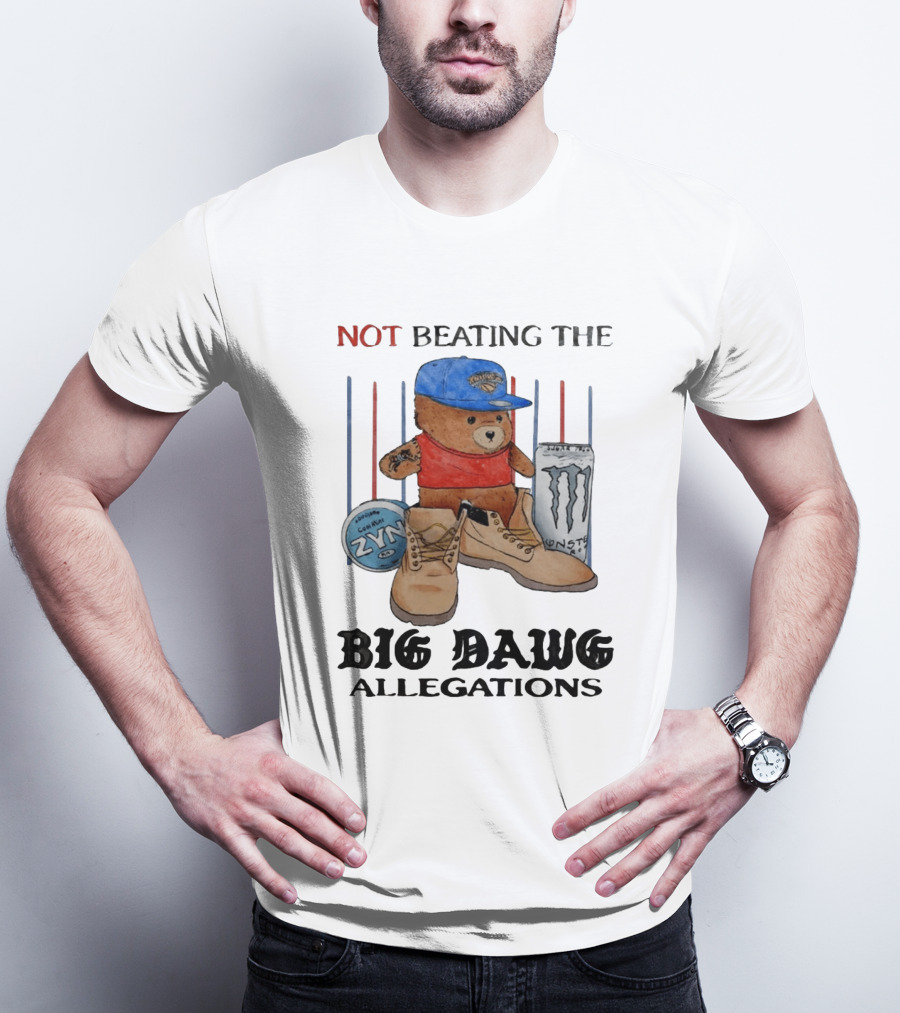 Not Beating The Big Dawg Allegations Knicks Bear Zyn Monster T-Shirt