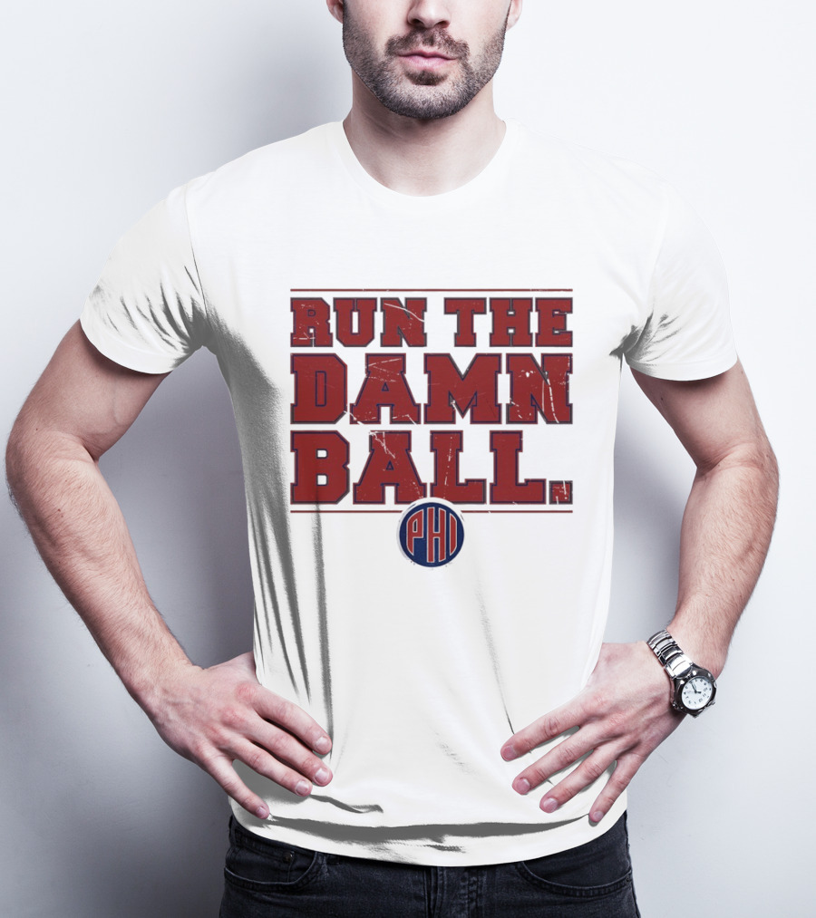 Philadelphia Phillies MLB 2026 Run The Damn Ball T-Shirt