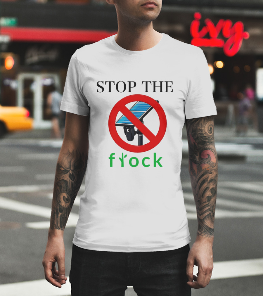 Stop The Flock Protest 2026 Surveillance Camera Flock Warning T-Shirt