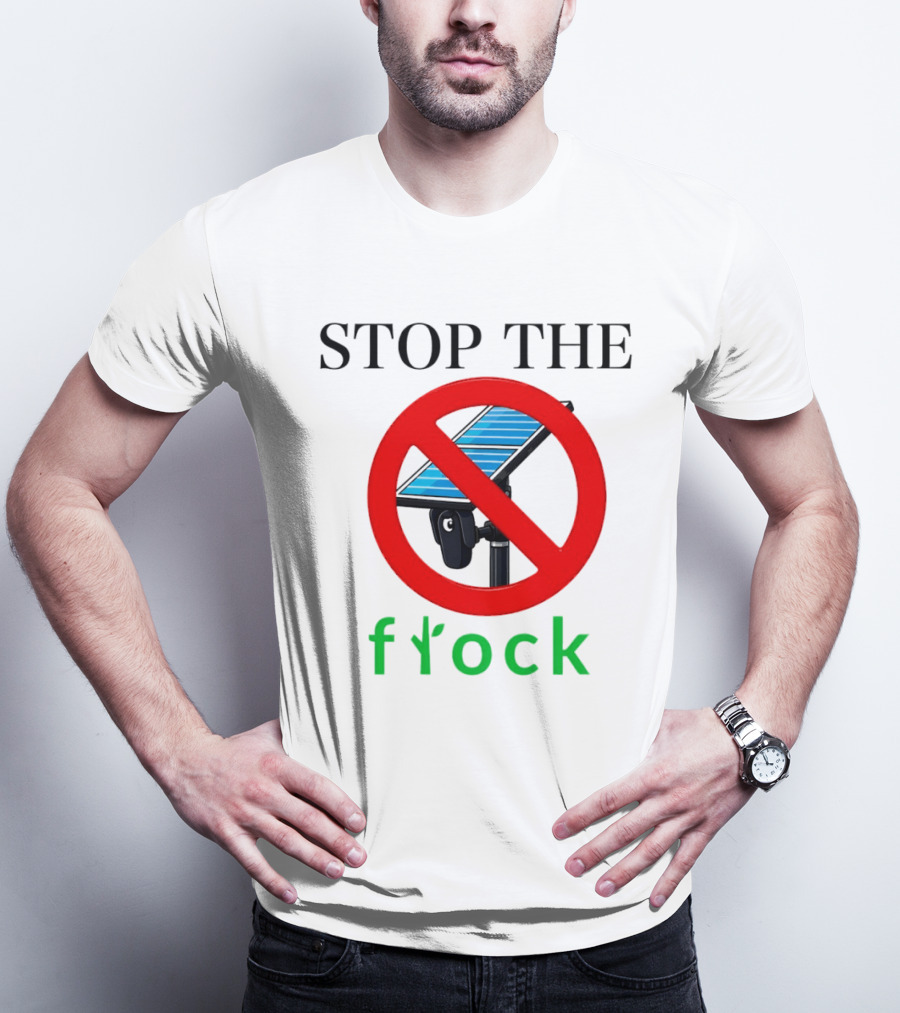 Stop The Flock Protest 2026 Surveillance Camera Flock Warning T-Shirt