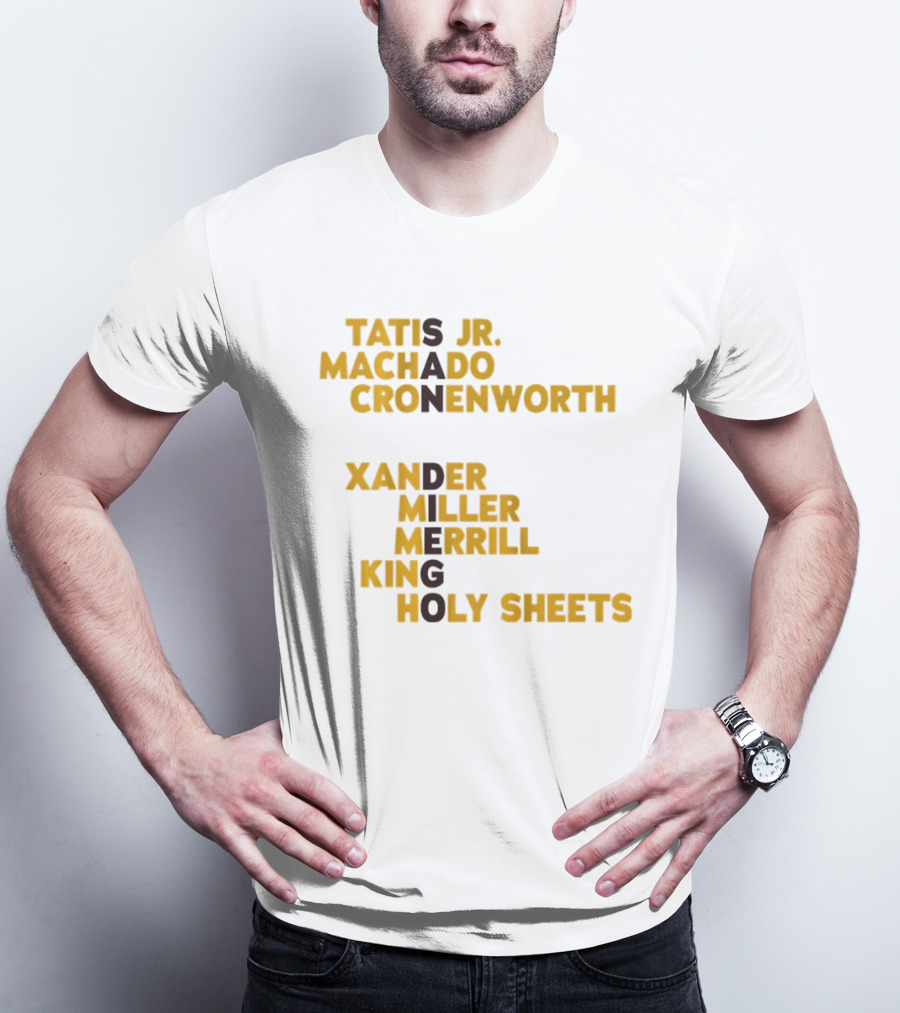 Tatis Jr Machado Cronenworth Xander Miller Merrill King Holy Sheets San Diego Padres Baseball Names 2026 T-Shirt