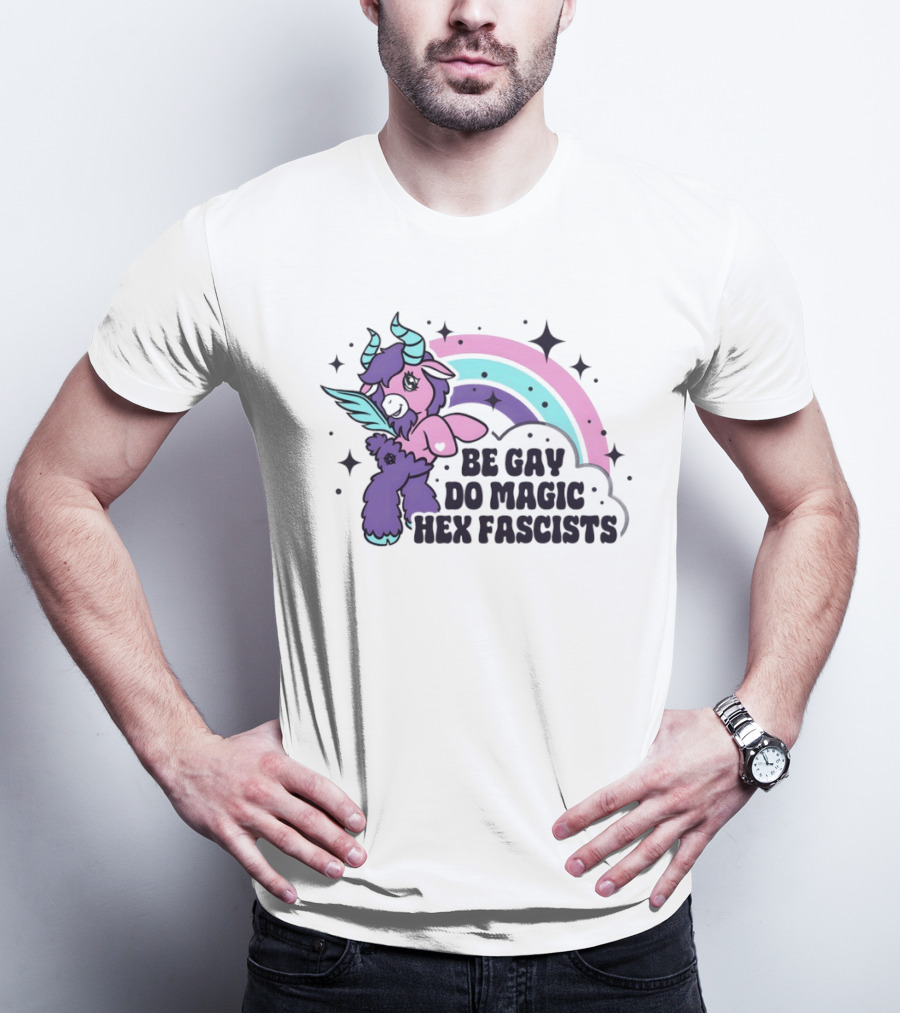 Be Gay Do Magic Hex Fascists Unicorn Rainbow LGBTQ+ Pride T-Shirt