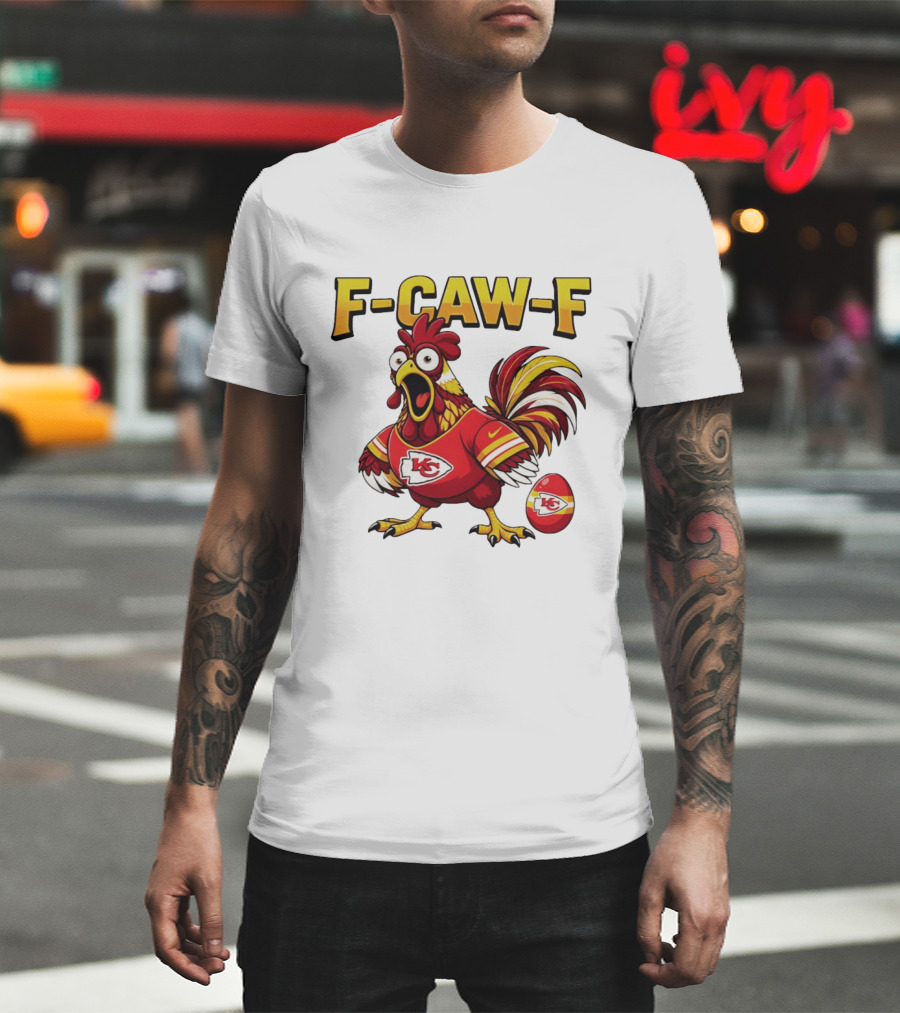 F Caw F Kansas City Chiefs Football 2026 Chicken T-Shirt