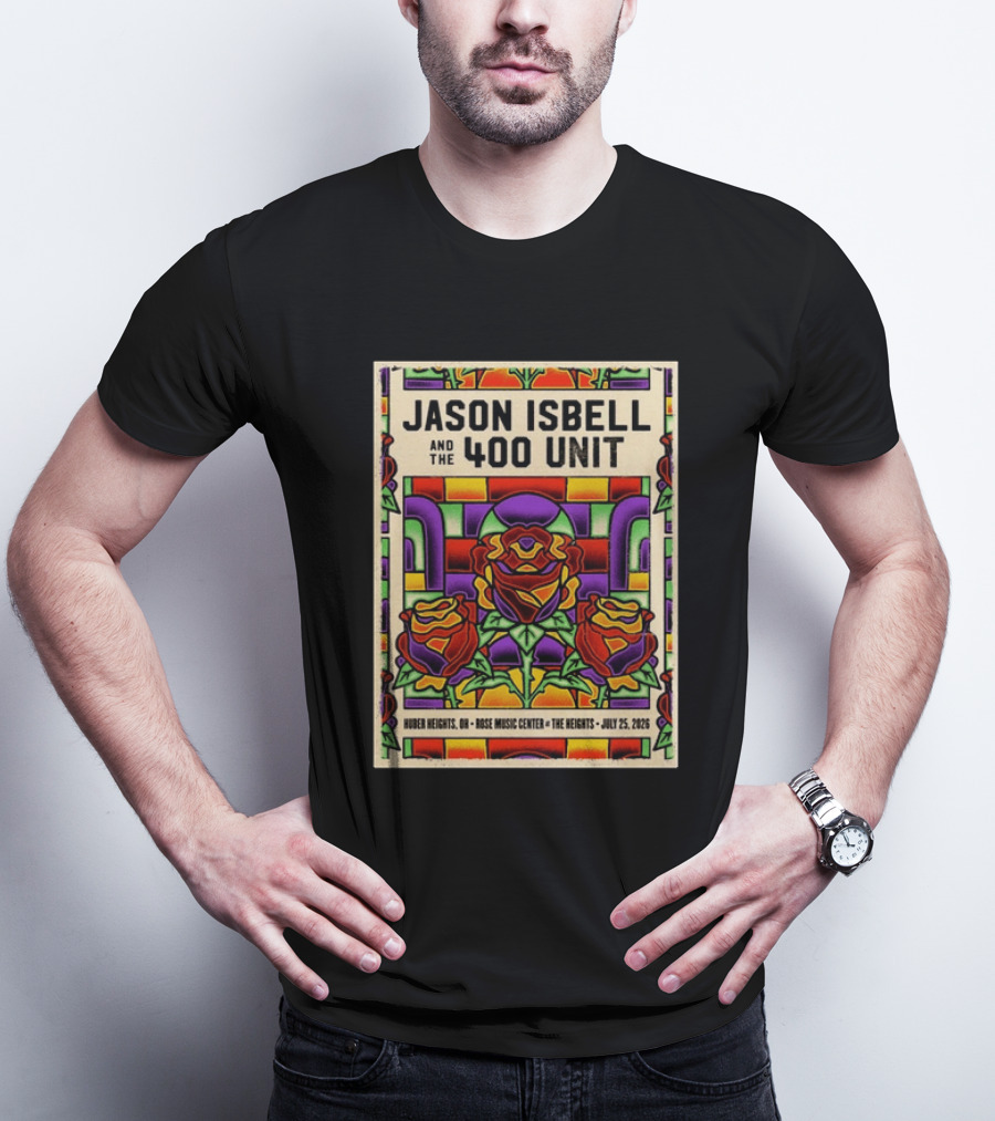 Jason Isbell And The 400 Unit Event Rose Music Center The Heights Huber Heights OH July 25 2026 Roses Stained Glass T-Shirt