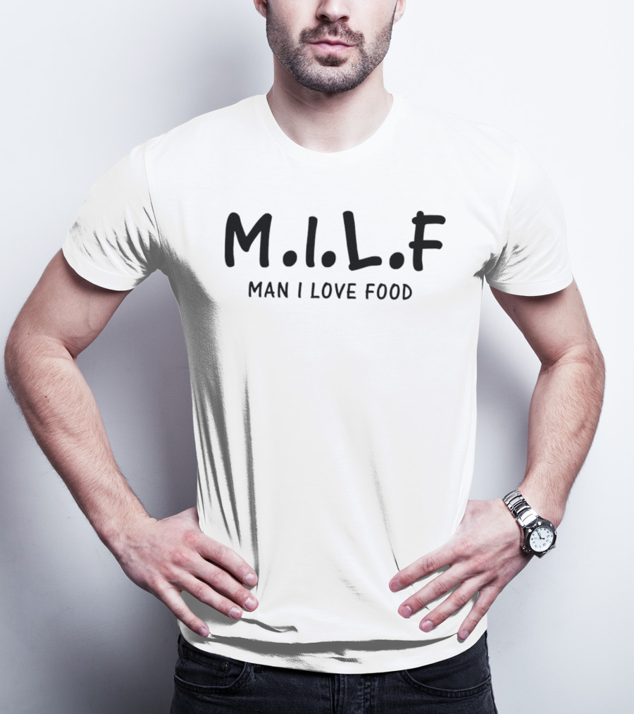M.I.L.F Man I Love Food T-Shirt