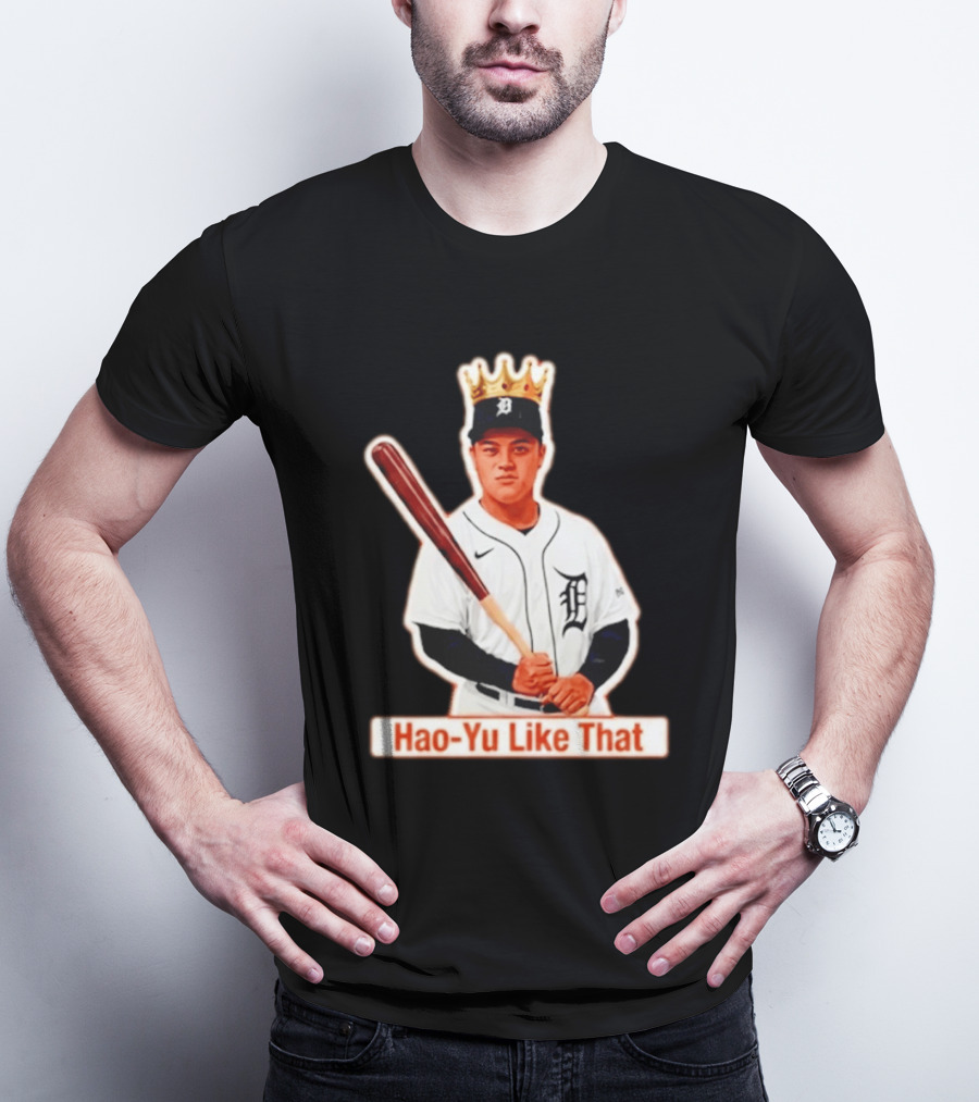 Hao Yu Like That Baseball Crown Player With Bat T-Shirt