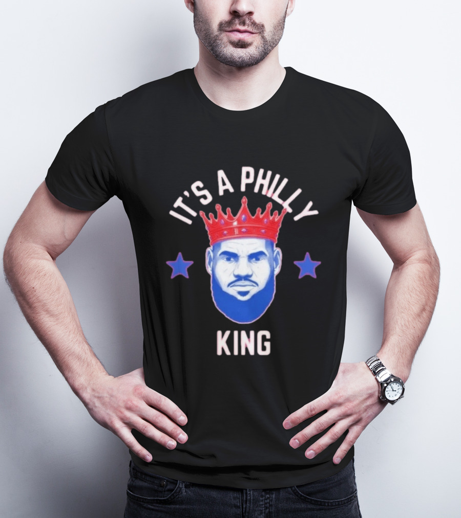 Lebron James It's A Philly King Philadelphia 76ers T-Shirt