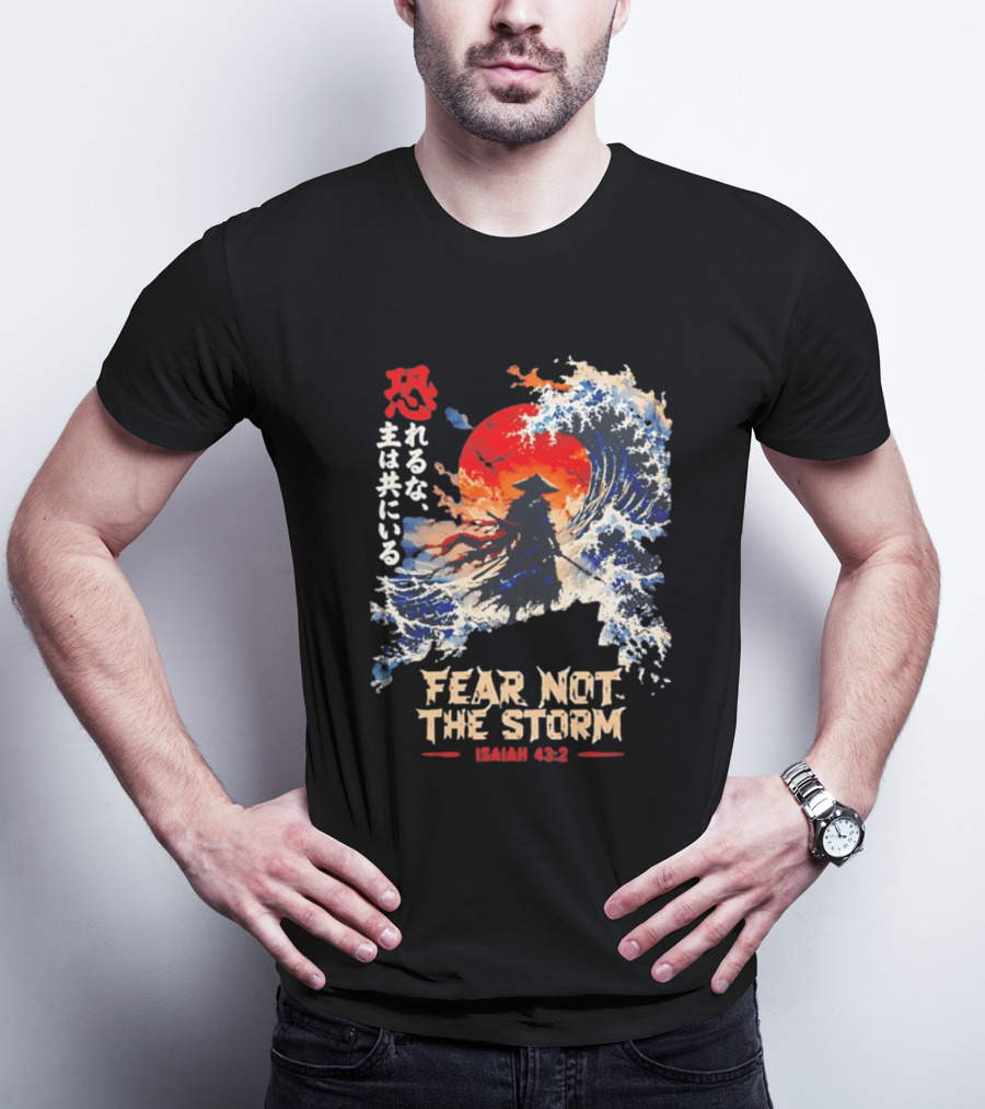 Samurai Ocean Scene Fear Not The Storm Isaiah 43:2 T-Shirt