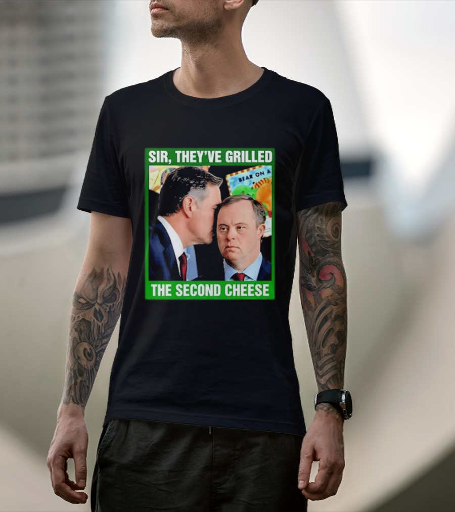 Sir They've Grilled The Second Cheese Meme T-Shirt