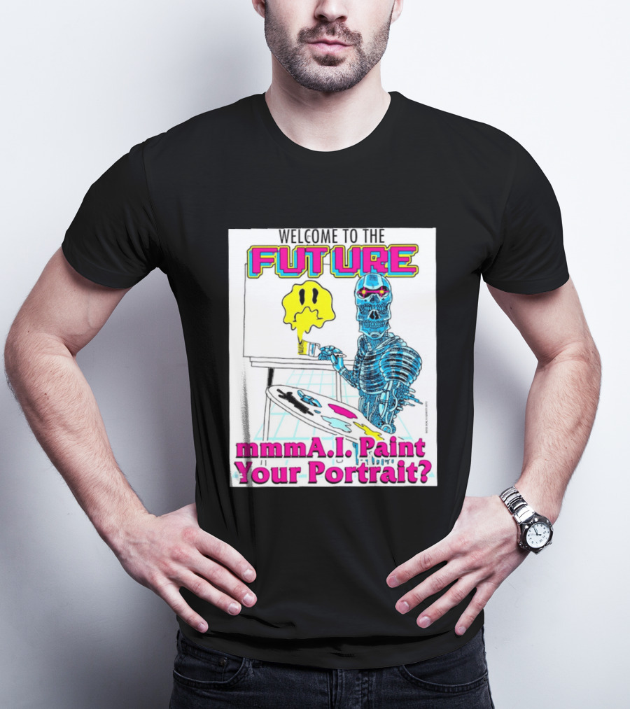 Welcome To The Future MmmaI Paint Your Portrait Robot Skull T-Shirt