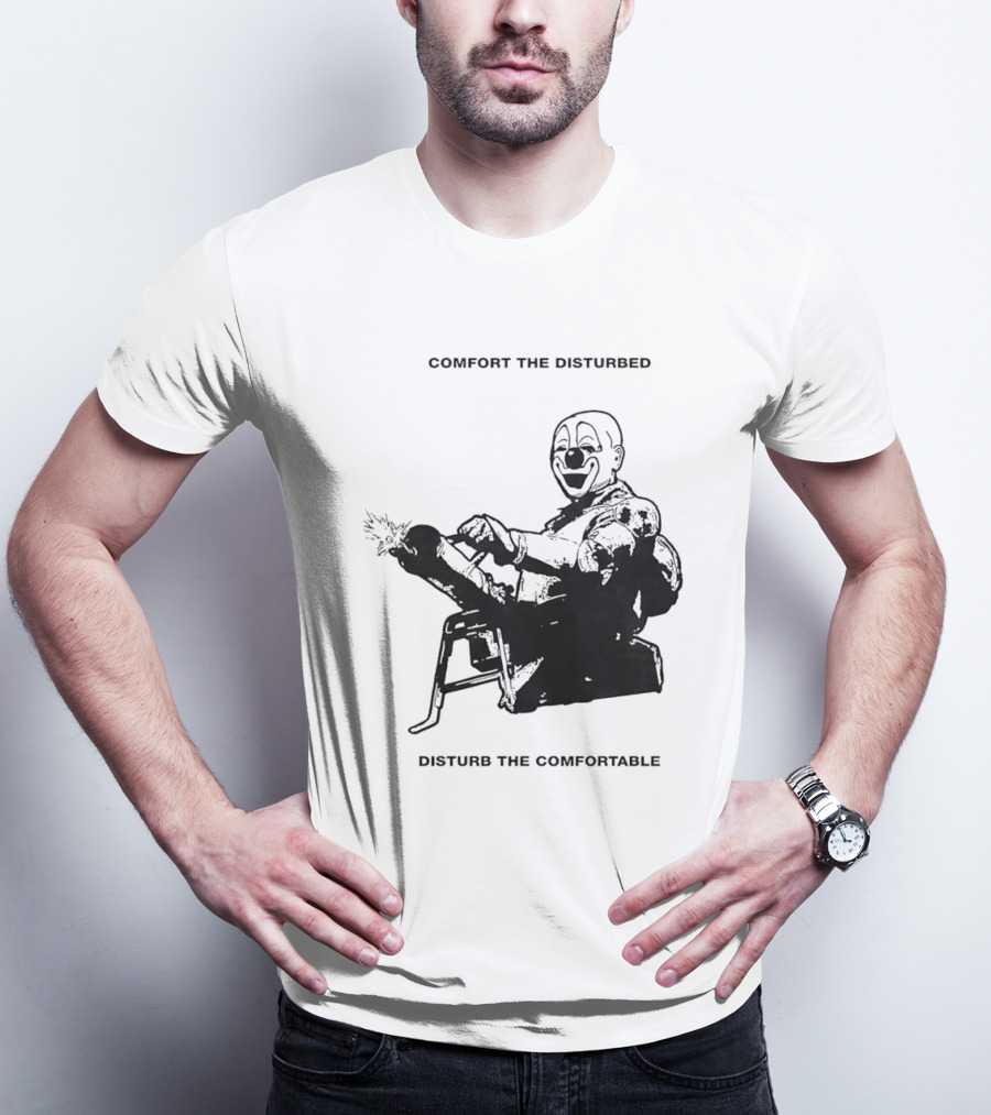 Comfort The Disturbed Disturb The Comfortable Clown With Chaotic Cannon T-Shirt