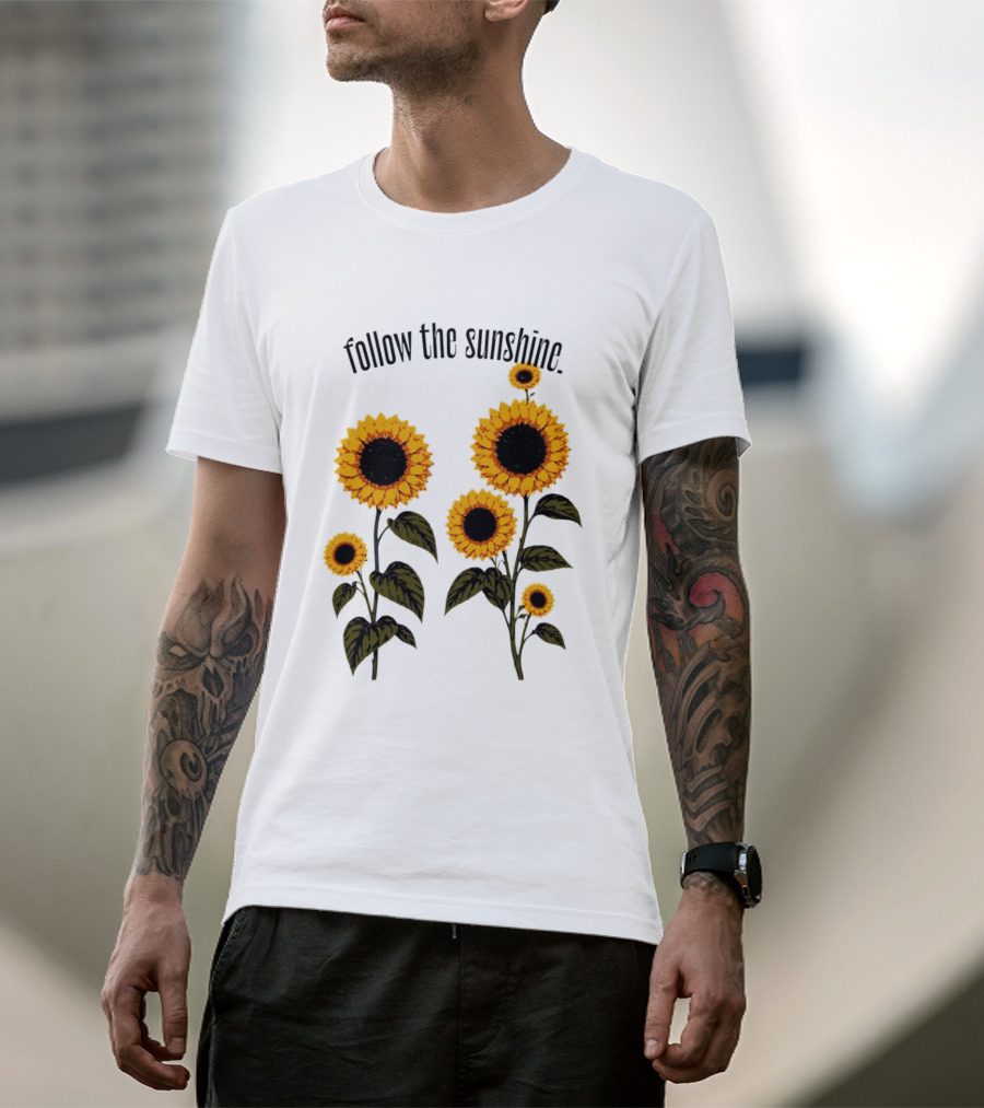 Follow The Sunshine Sunflowers T-Shirt